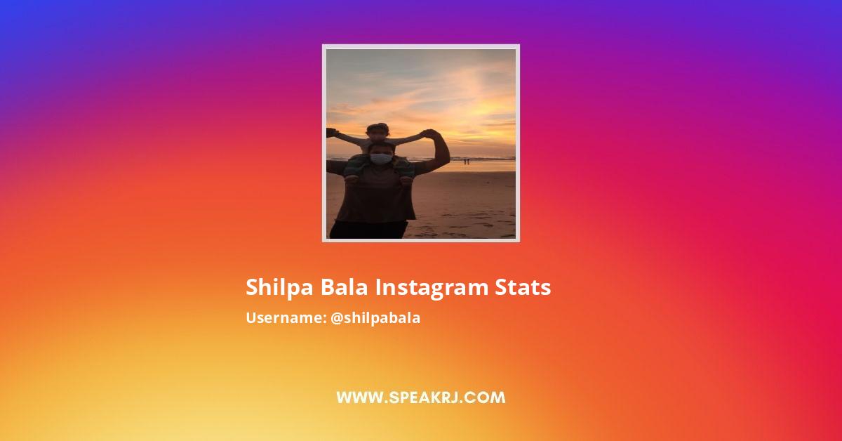 Shilpa Bala Instagram Followers Statistics / Analytics - SPEAKRJ Stats