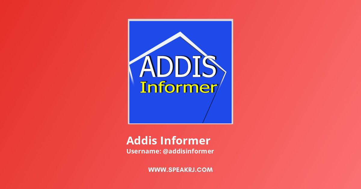 Addis Informer YouTube Channel Statistics / Analytics - SPEAKRJ Stats