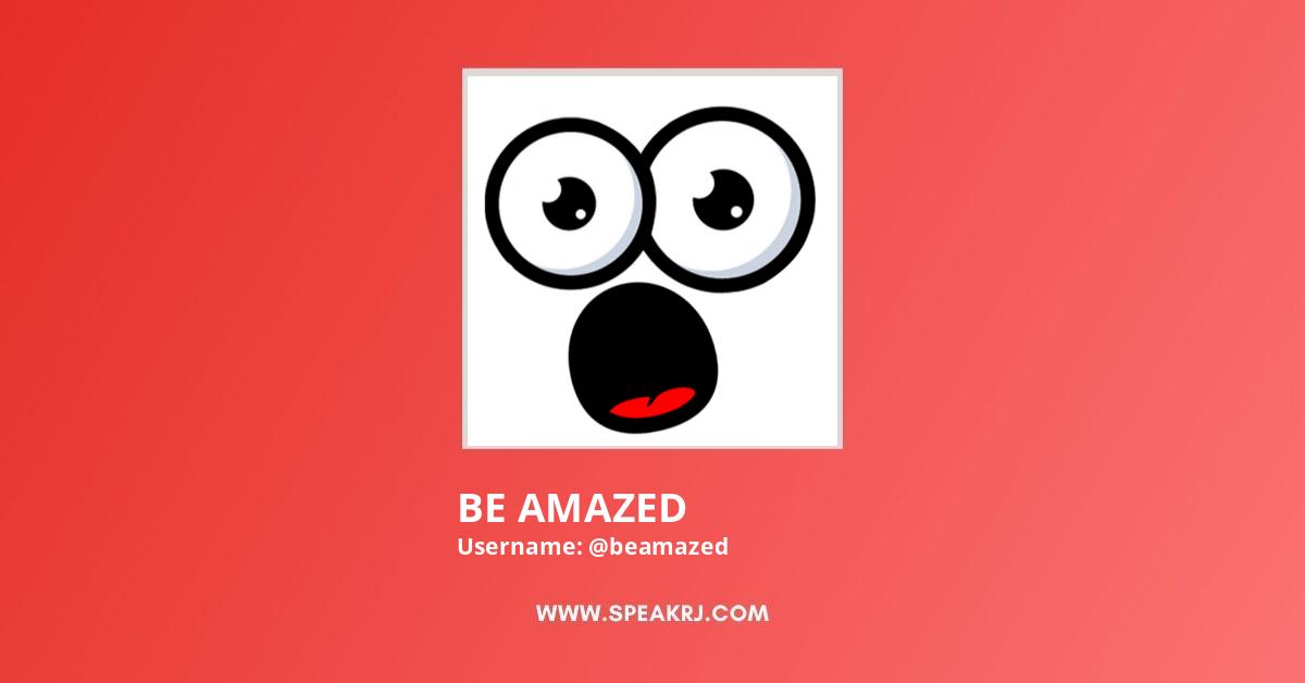 BE AMAZED YouTube Channel Statistics / Analytics - SPEAKRJ Stats