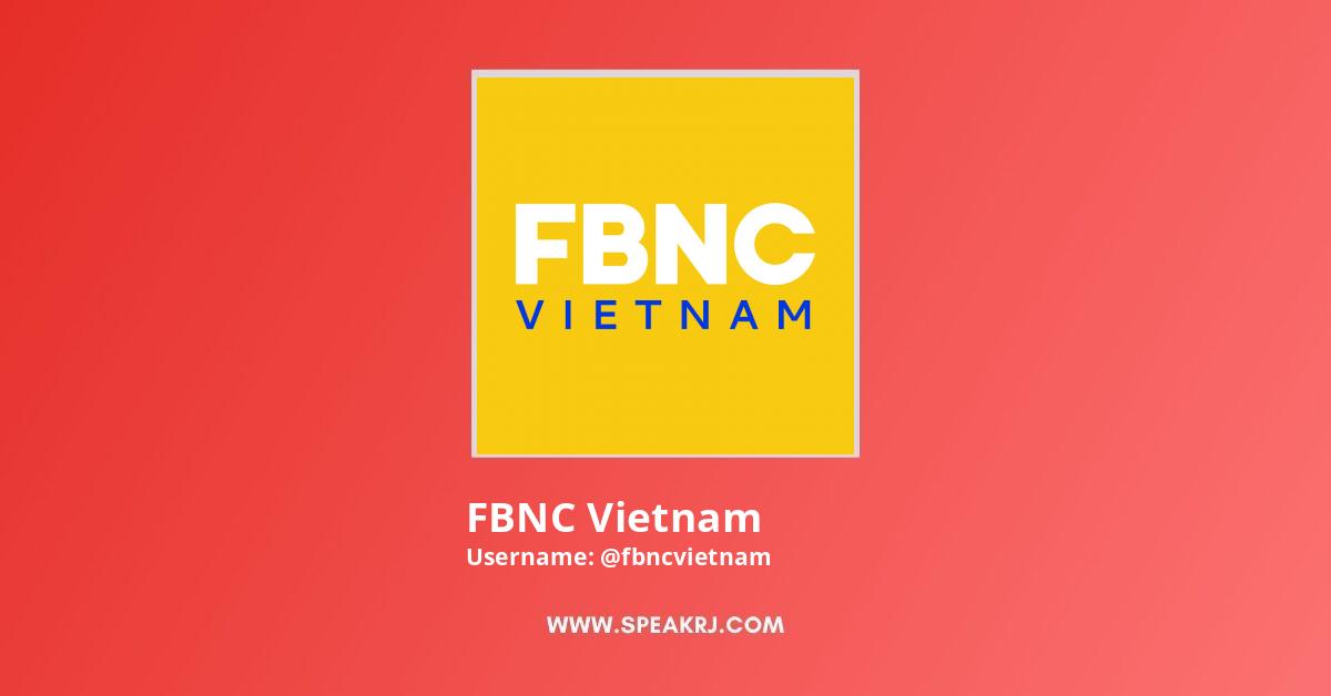 FBNC Vietnam YouTube Channel Statistics / Analytics - SPEAKRJ Stats