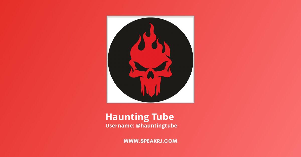 Haunting Tube YouTube Channel Statistics / Analytics - SPEAKRJ Stats