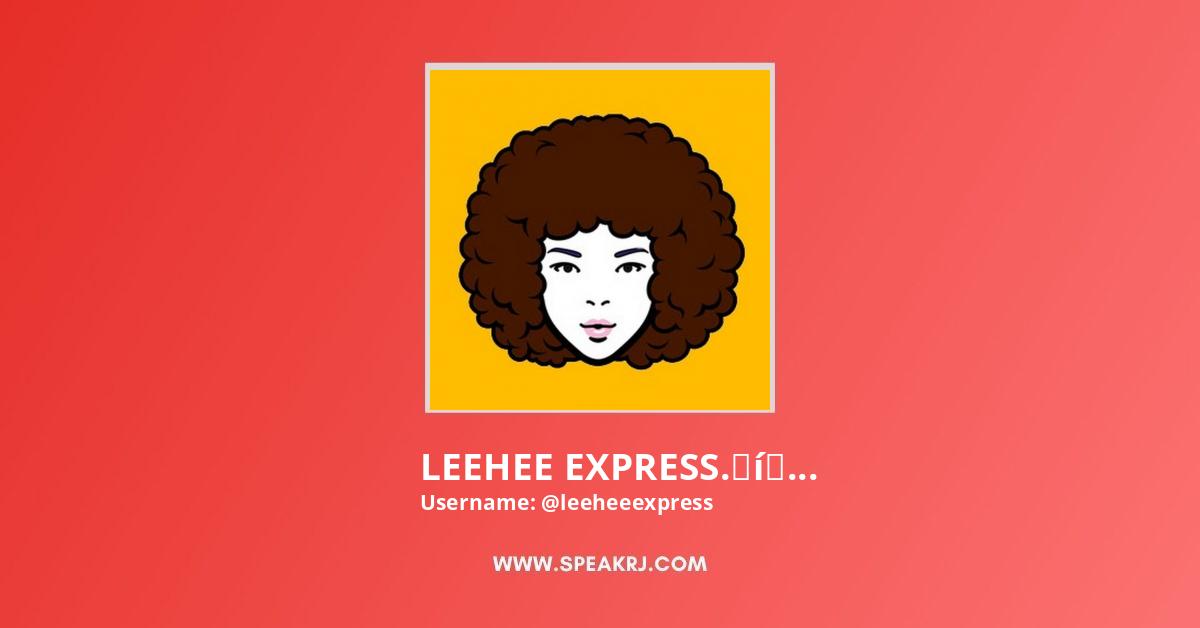 LEEHEE EXPRESS.리히 익스프레스 YouTube Channel Statistics / Analytics ...