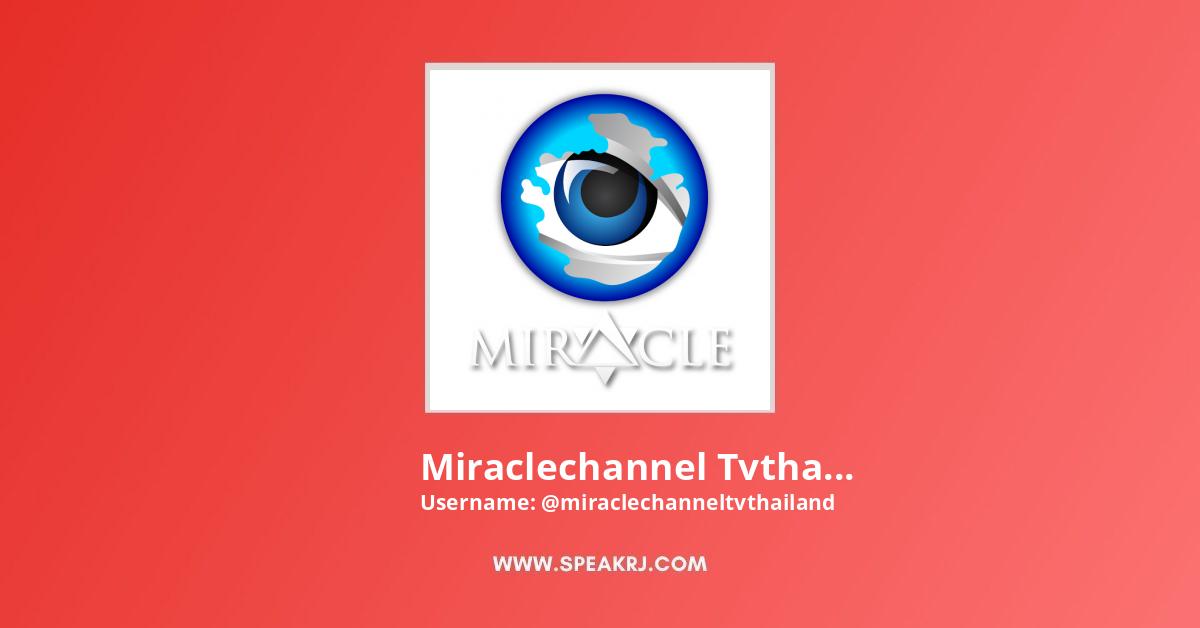 Miraclechannel Tvthailand YouTube Channel Statistics / Analytics - SPEAKRJ Stats