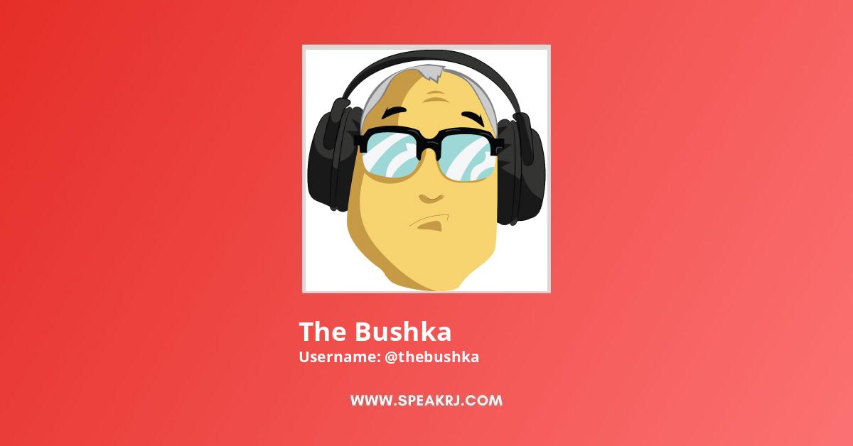 The Bushka YouTube Channel Statistics / Analytics - SPEAKRJ Stats