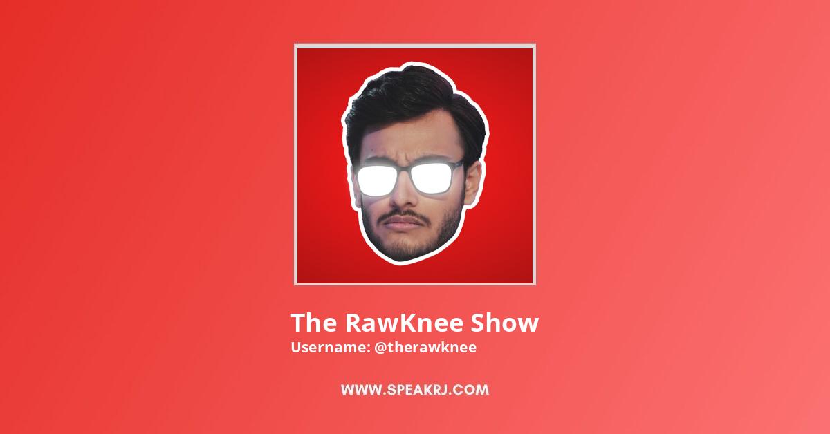 The RawKnee Show YouTube Channel Statistics / Analytics - SPEAKRJ Stats