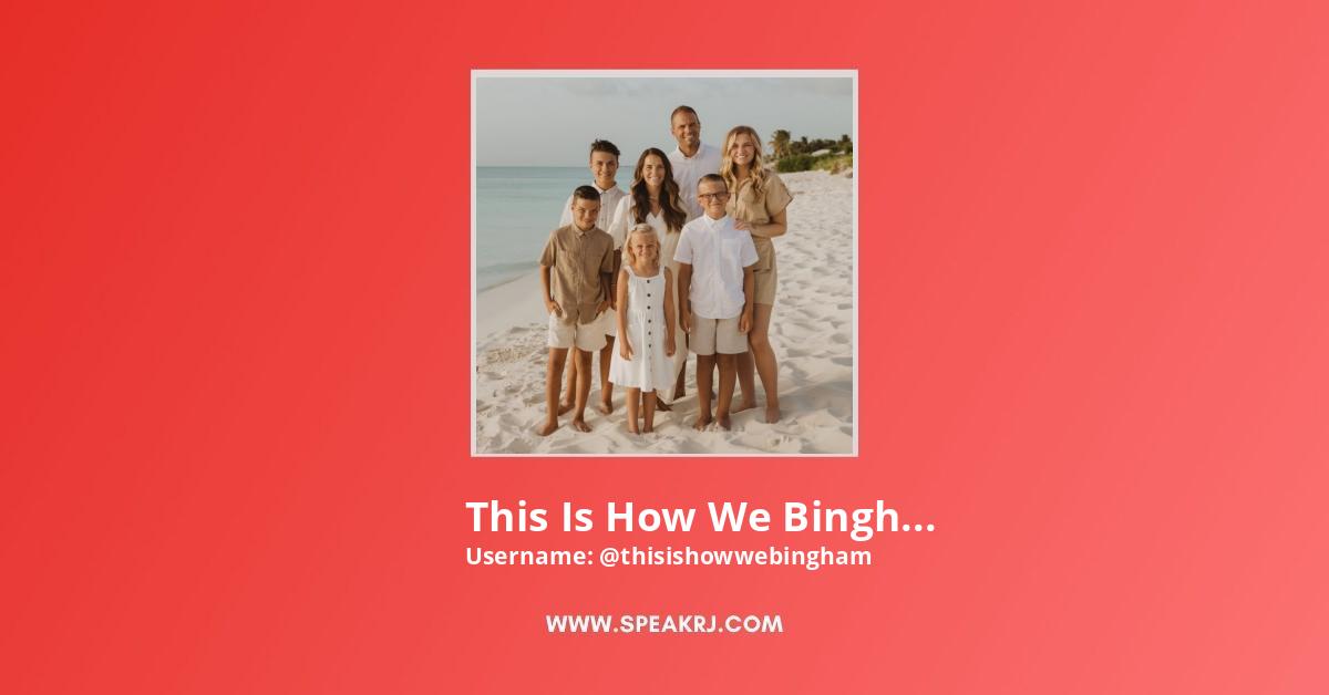 This Is How We Bingham YouTube Channel Stats & Analytics – SocialHipper