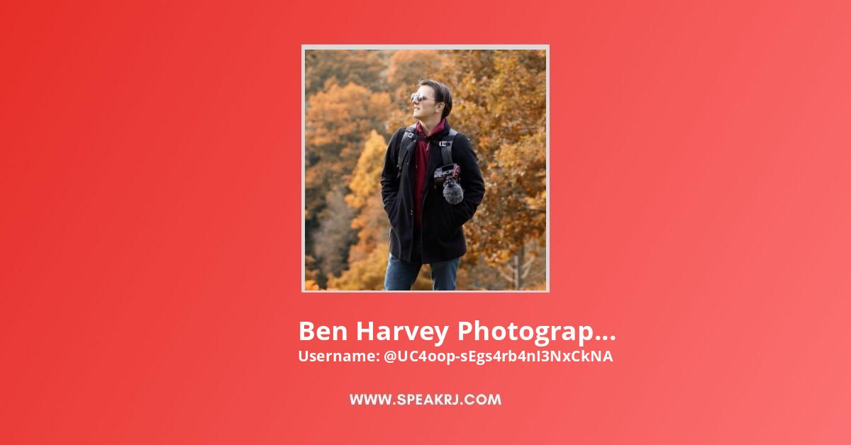 Ben Harvey Photography YouTube Channel Statistics / Analytics - SPEAKRJ ...