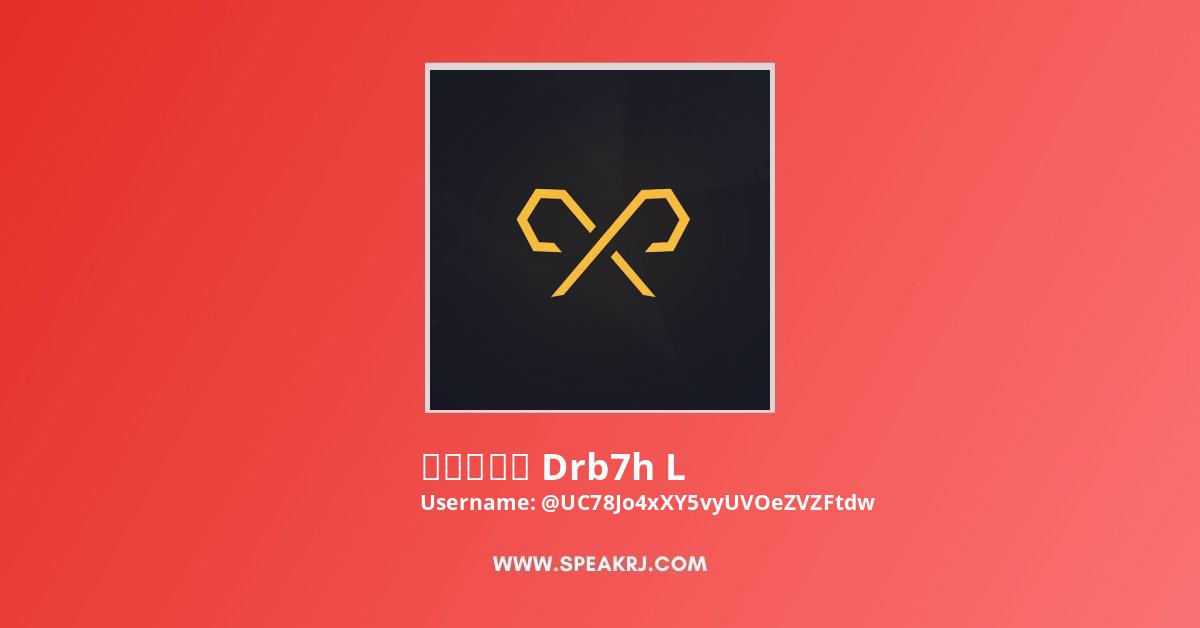 دربحه Drb7h L YouTube Channel Statistics / Analytics - SPEAKRJ Stats