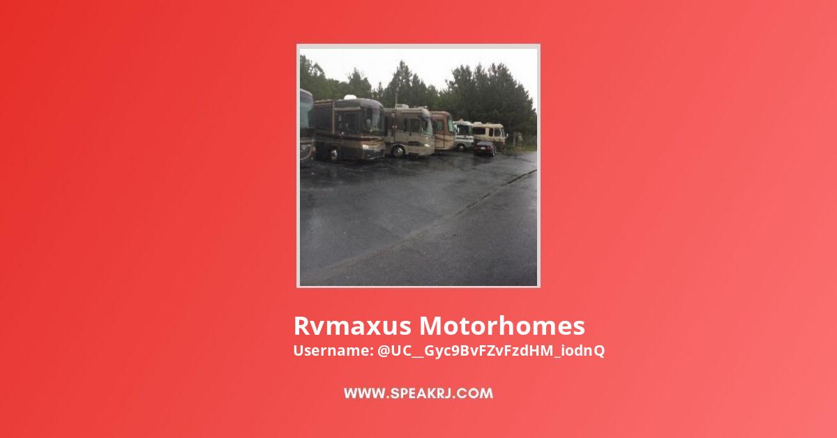 Rvmaxus Motorhomes YouTube Channel Statistics / Analytics - SPEAKRJ Stats