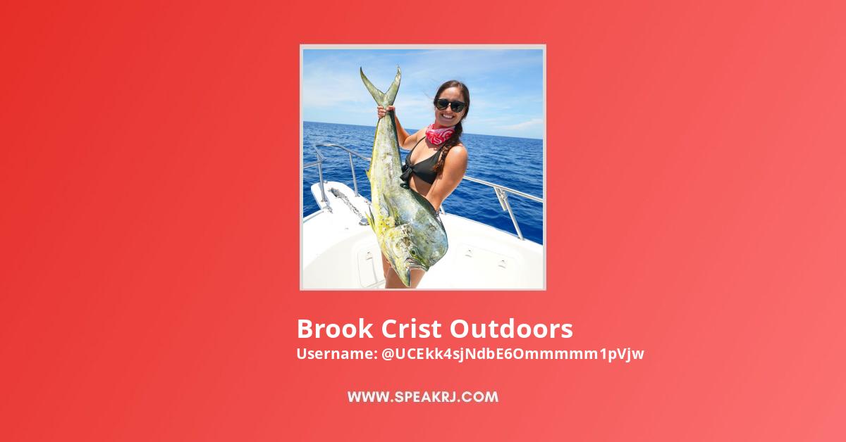 Brook Crist Outdoors YouTube Net Worth and Estimated Income Stats ...