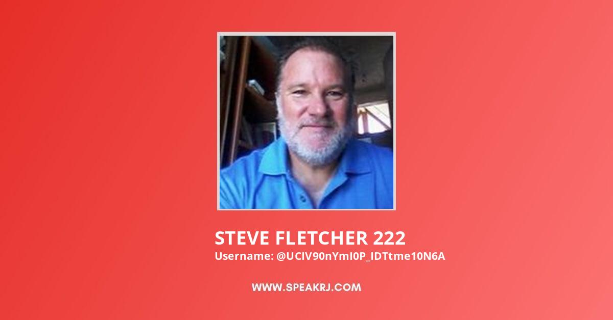 STEVE FLETCHER 222 YouTube Channel Statistics / Analytics - SPEAKRJ Stats
