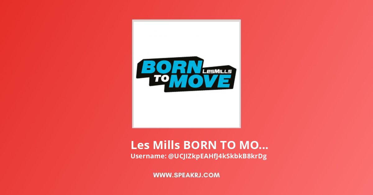 Les Mills BORN TO MOVE™ YouTube Channel Statistics / Analytics ...
