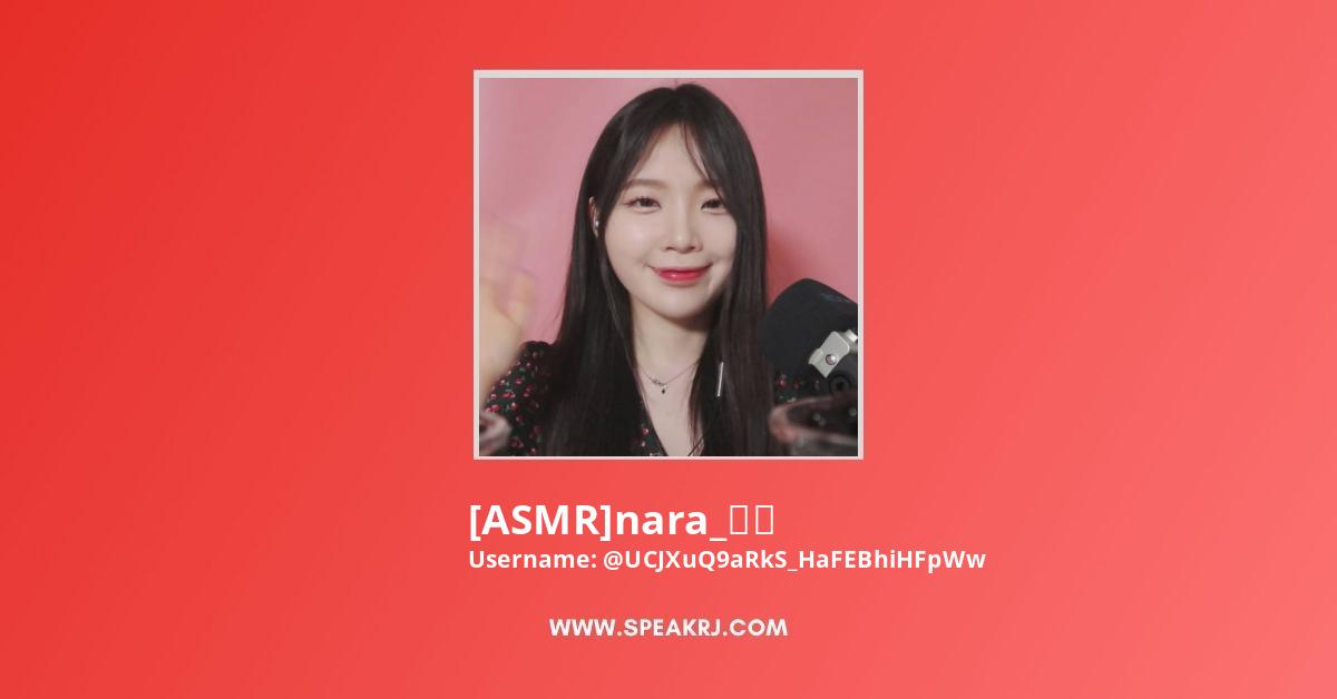 [ASMR]nara_나라 YouTube Channel Statistics / Analytics - SPEAKRJ Stats