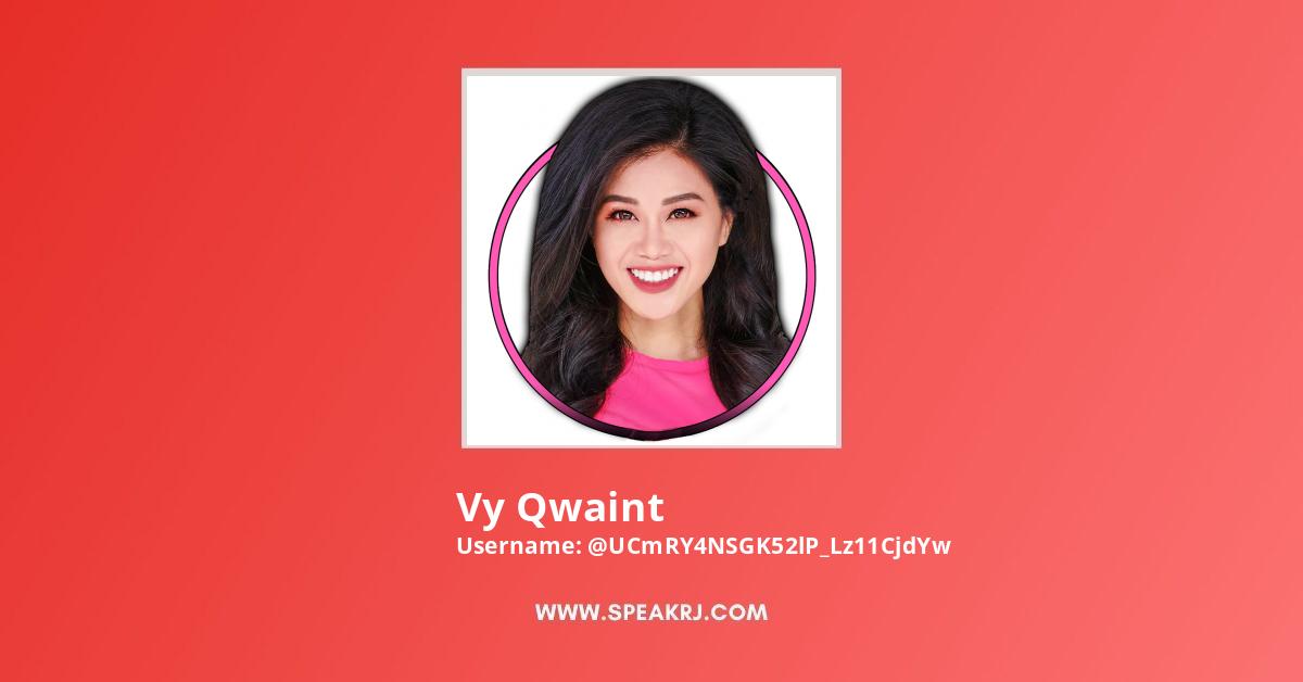Vy Qwaint YouTube Channel Statistics / Analytics - SPEAKRJ Stats