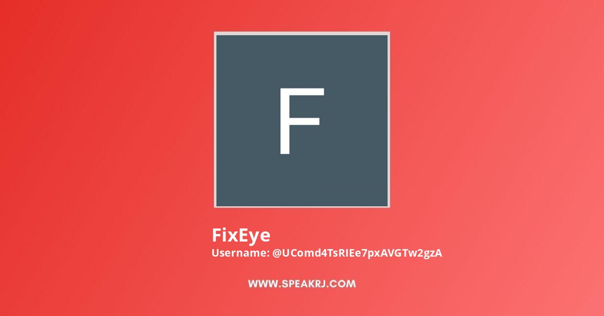 FixEye YouTube Channel Statistics / Analytics - SPEAKRJ Stats