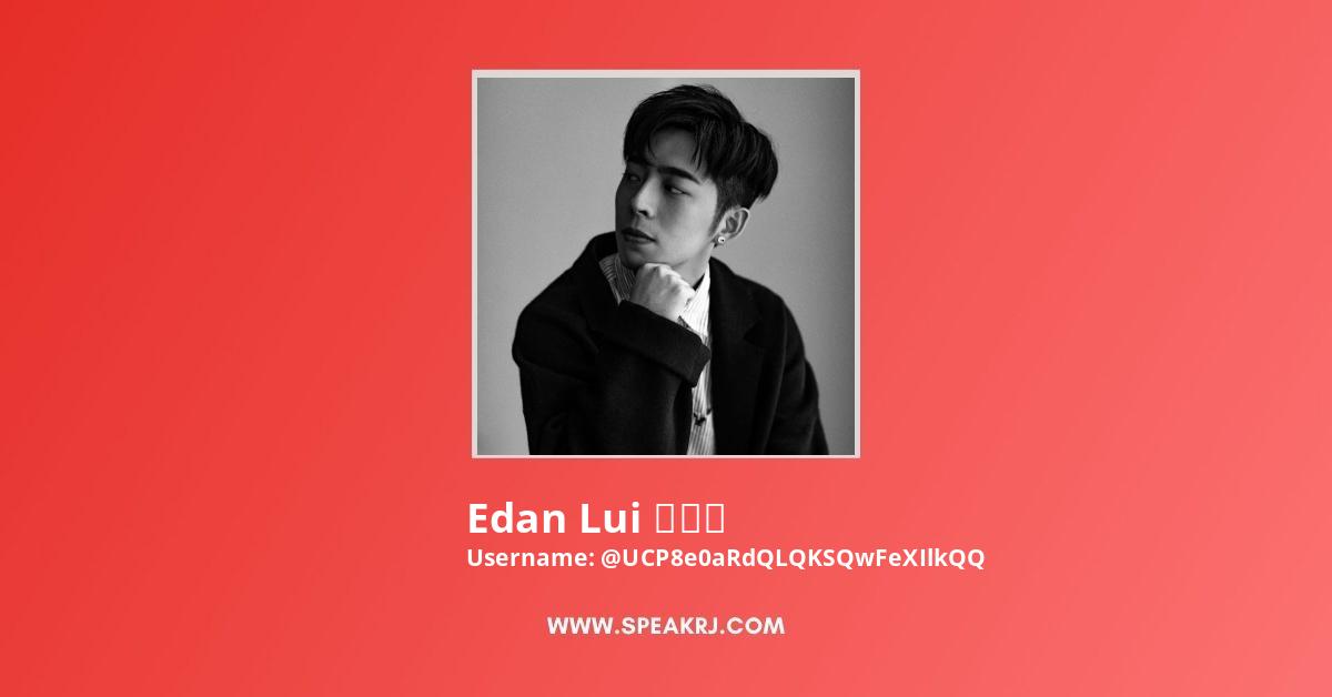 Edan Lui 呂爵安 YouTube Channel Statistics / Analytics - SPEAKRJ Stats