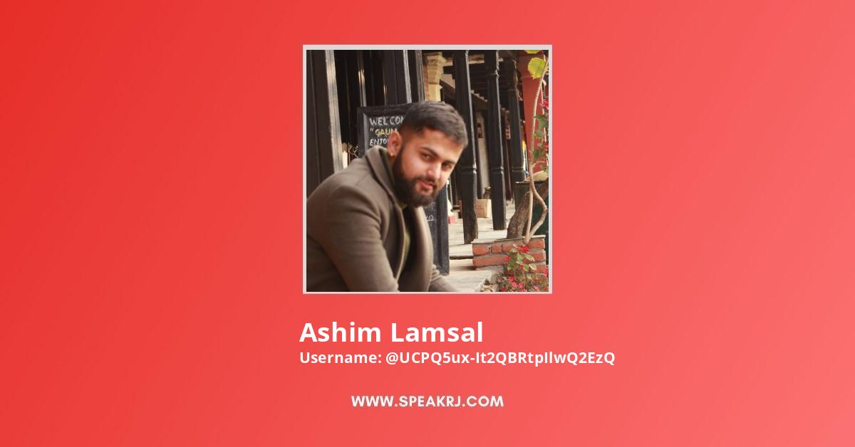 Ashim Lamsal YouTube Channel Statistics / Analytics - SPEAKRJ Stats