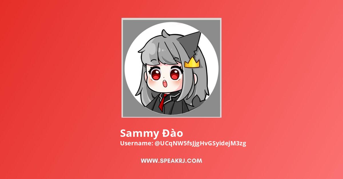 Sammy Đào YouTube Channel Statistics / Analytics - SPEAKRJ Stats