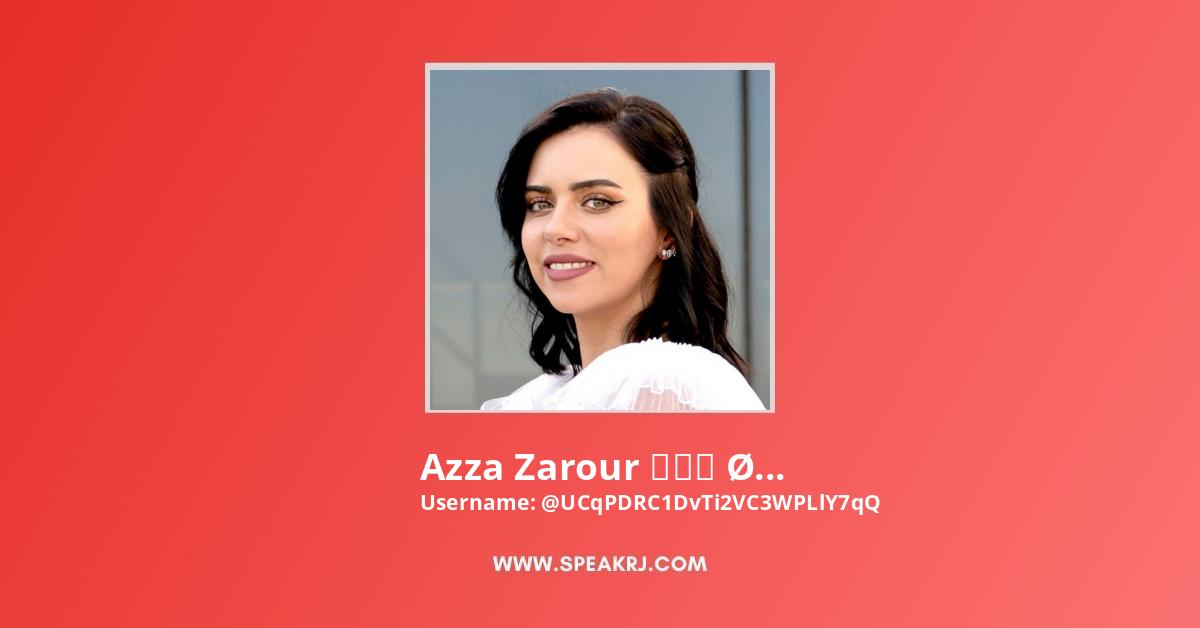 Azza Zarour عزة زعرور YouTube Channel Statistics / Analytics - SPEAKRJ ...