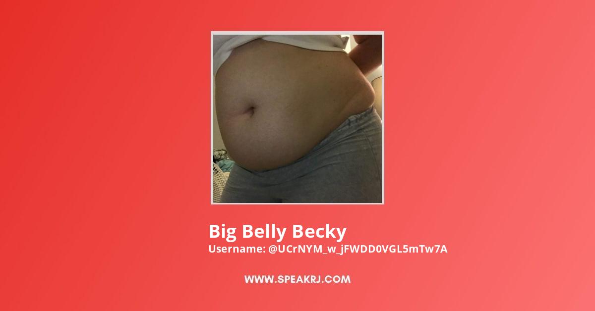 Big Belly Becky YouTube Video Stats - SPEAKRJ Stats