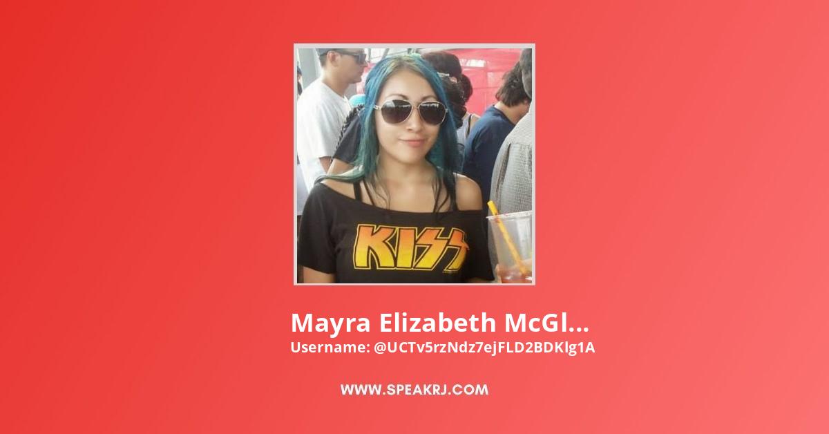 Mayra Elizabeth McGlynn YouTube Live Subscriber Count (Realtime ...