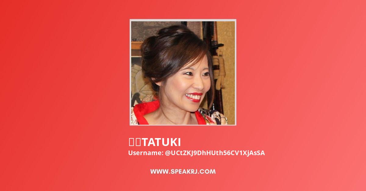 龍姫TATUKI YouTube Channel Statistics / Analytics - SPEAKRJ Stats