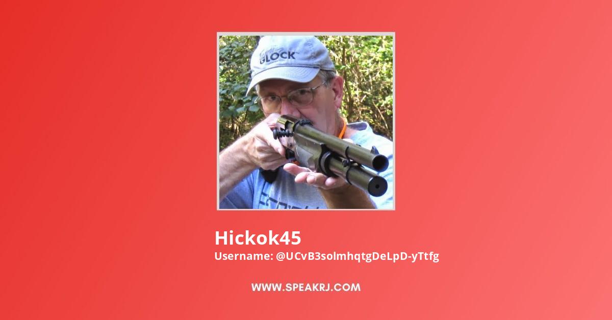 Hickok45 YouTube Channel Statistics / Analytics - SPEAKRJ Stats