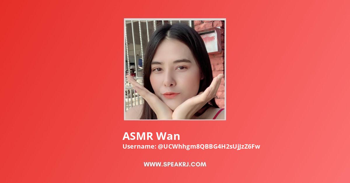 ASMR Wan YouTube Channel Statistics / Analytics - SPEAKRJ Stats