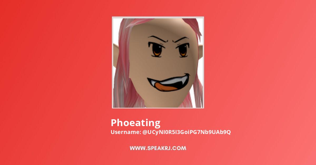 Phoeating YouTube Net Worth and Estimated Income Stats - SPEAKRJ Stats