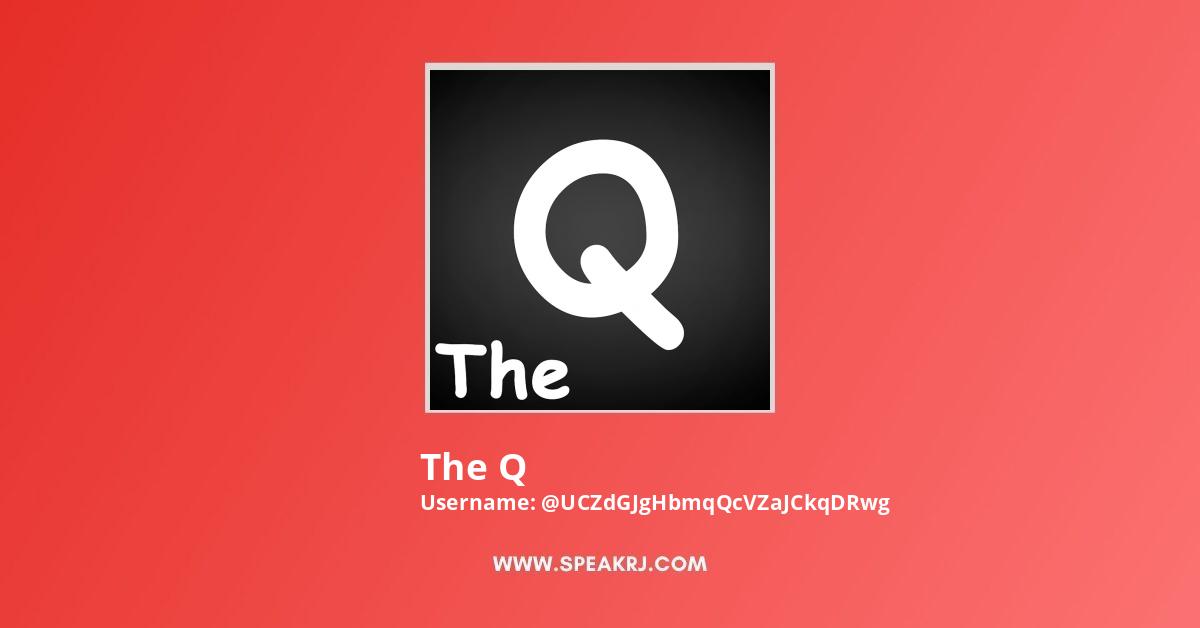 The Q YouTube Channel Statistics / Analytics - SPEAKRJ Stats
